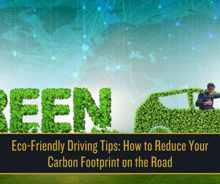 Eco-Friendly Driving Tips: How to Reduce Your Carbon Footprint on the ...